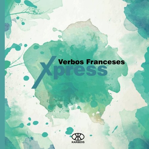 Amazon.com: Verbos Franceses Xpress (Spanish Edition): 9781530359981 ...