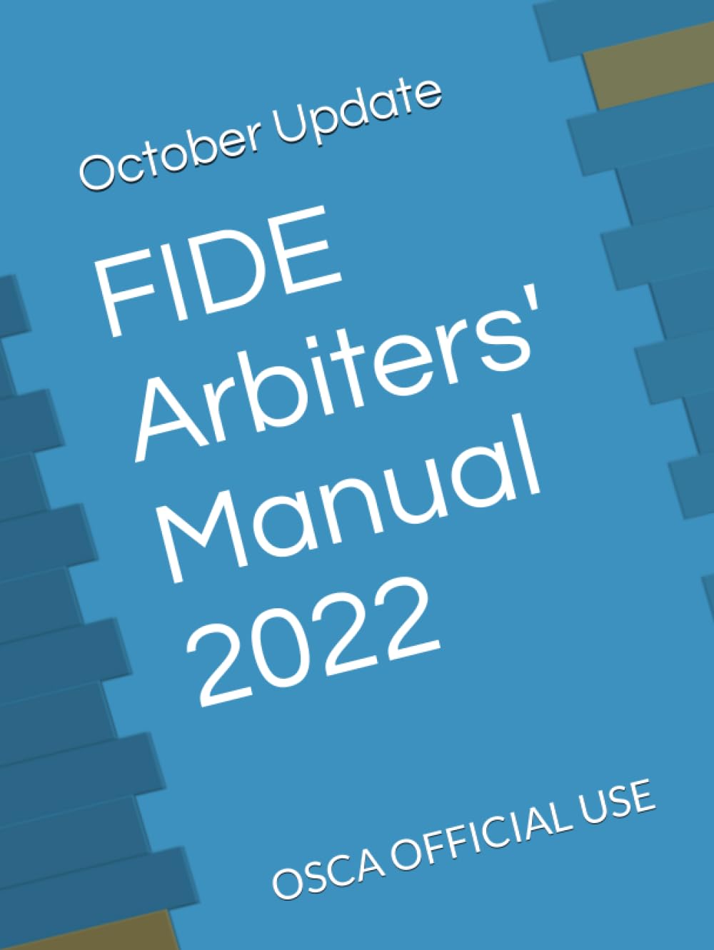 Fide Arbiter's Manual - 10/2022: OSCA OFFICIAL USE COPY: Freyd, Laurent ...