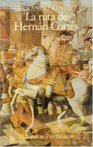 La Ruta de Hernan Cortes: Fernando Benitez: 9789681615321: Amazon.com ...