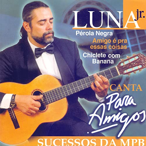 Play Canta para Amigos (Sucessos da MPB) by Luna Jr on Amazon Music