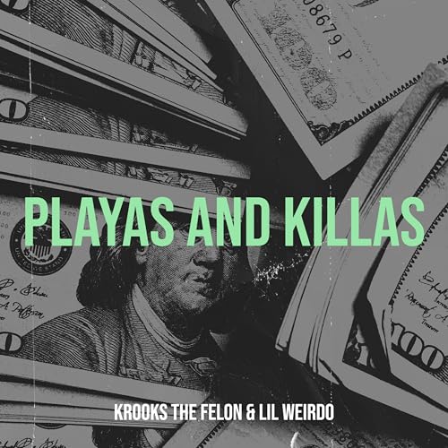 Amazon Music UnlimitedでKrooks the Felon & Lil WeirdoのPlayas and Killasを