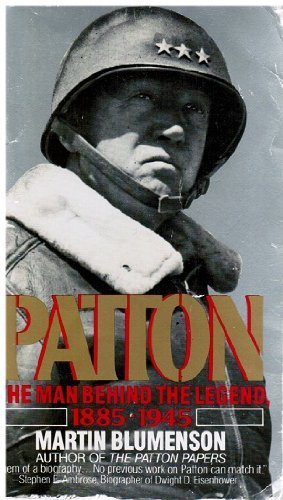 Patton: The Man Behind the Legend (1885-1945): Blumenson, Martin ...