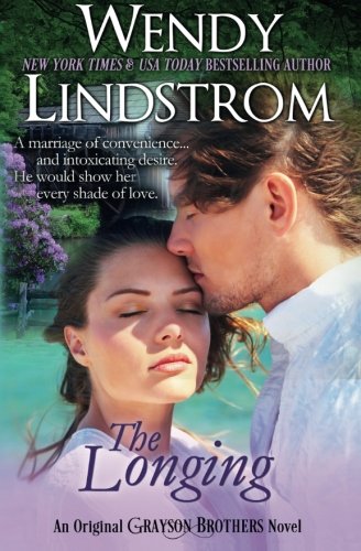 The Longing (Grayson Brothers series): Lindstrom, Wendy: 9781939263087 ...
