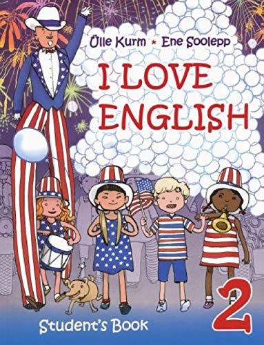 I love english 2 student's book: Kurm Ãœlle, Soolepp Ene: 9789949506002 ...