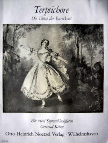 Terpsichore. Die Tänze der Barockzeit. Für zwei (2) Sopranblockflöten ...