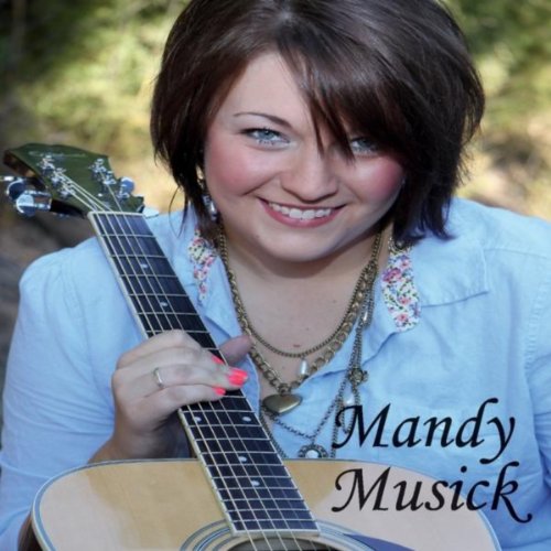 Amazon.com: Mandy Musick : Mandy Musick: Digital Music