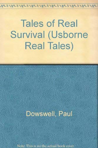 Tales of Real Survival: Paul Dowswell: 9780746017265: Amazon.com: Books