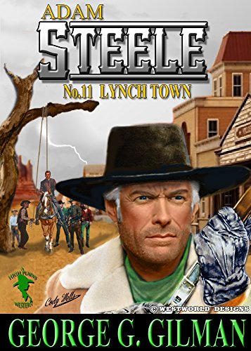 Lynch Town (Adam Steele Series Book 11) - Kindle edition by Gilman ...