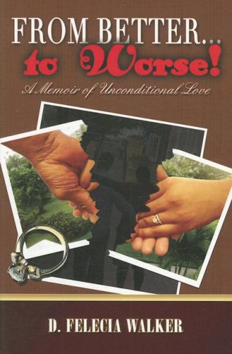 From Better to Worse: A Memoir of Unconditional Love: Walker, D ...