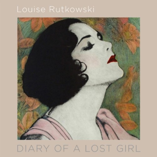 Play Diary of a Lost Girl by Louise Rutkowski on Amazon Music
