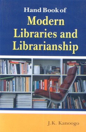 Handbook of Modern Libraries and Libraries and Librarianship: J K ...