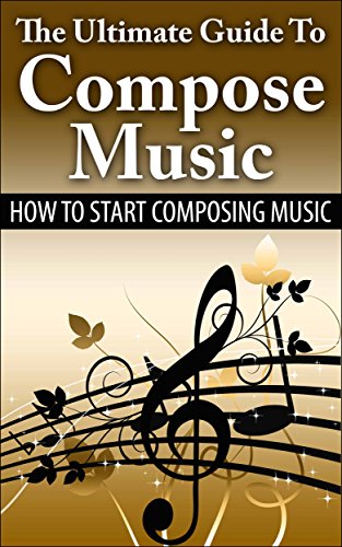 The Ultimate Guide To Compose Music: How To Start Composing Music ...
