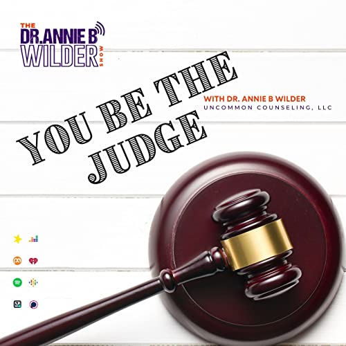 Amazon.com: You Be The Judge with Dr. Annie B Wilder : Dr. Annie B ...