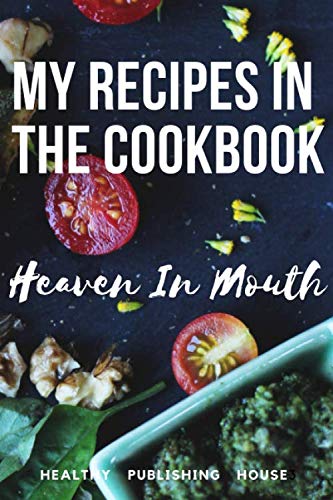 My Recipes In The Cookbook.Heaven In Mouth.: The most delicious recipes ...