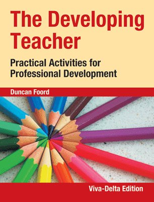 The Developing Teacher: Practical Activities for Professional ...