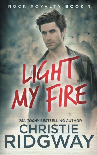 Amazon.com: Light My Fire (Rock Royalty): 9781939286024: Ridgway ...