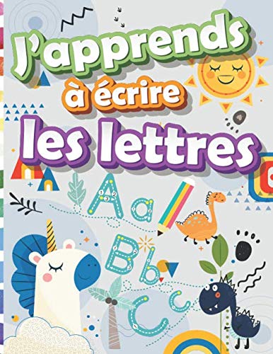 Amazon | J'apprends à écrire les lettres: de l’alphabet de A à Z pour ...