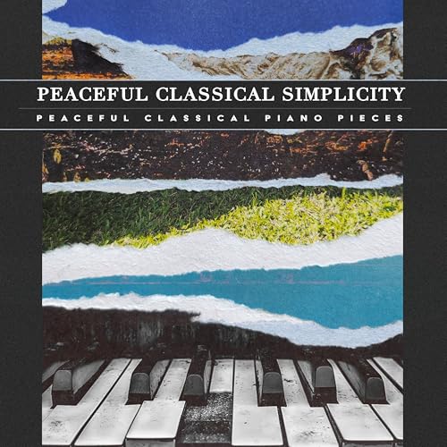 Peaceful Classical Simplicity von Peaceful Classical Piano Pieces bei ...