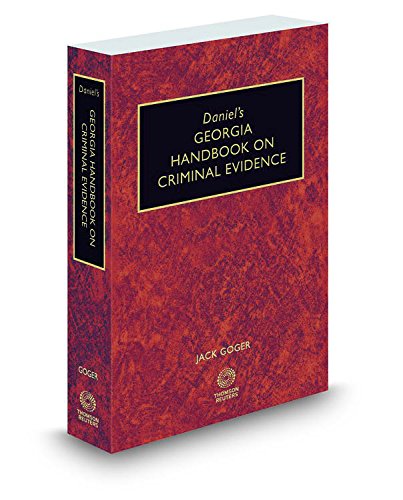 Daniel's Georgia Handbook on Criminal Evidence, 2017 ed.: Judge John ...