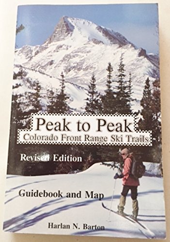 Peak to Peak : Colorado Front Range Ski Trails Guidebook & Map: Harlan ...