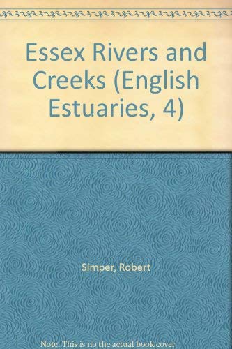 Essex Rivers and Creeks (English Estuaries): Robert Simper ...