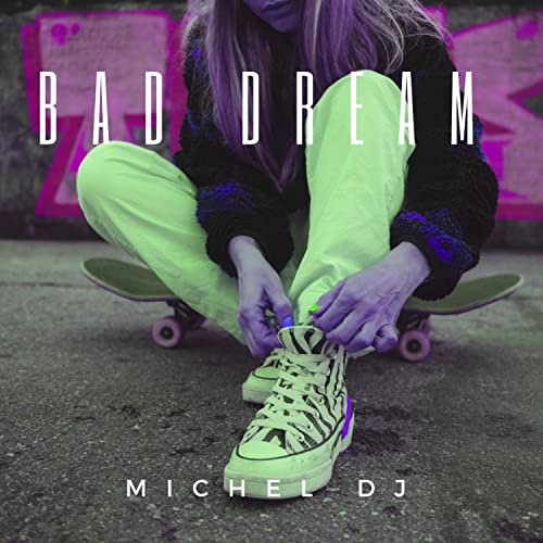 Bad Dream de Michel Dj no Amazon Music Unlimited