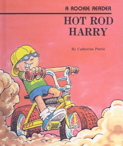 Hot Rod Harry (Rookie Readers: Level B (Pb)): Catherine Petrie Paul ...