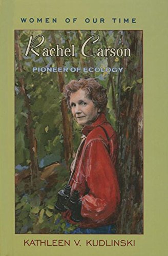 Rachel Carson: Pioneer of Ecology (Women of Our Time): Kudlinski ...