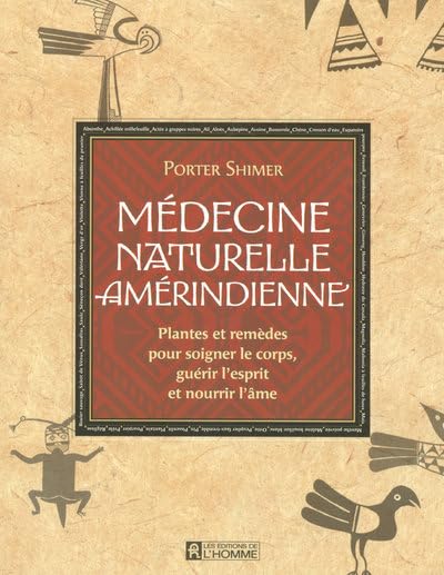 Médecine naturelle amérindienne: Plantes et remèdes pour soigner le ...