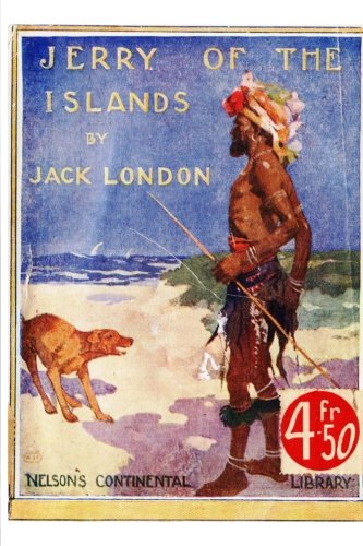 Jerry of the Islands: A True Dog Story: London, Jack, Anderson, Taylor ...