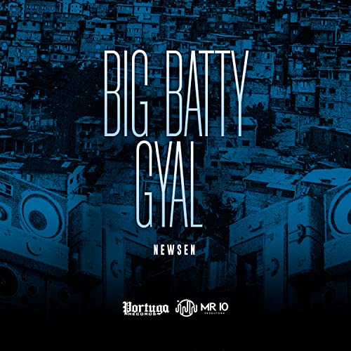 Big Batty Gyal von Newsen auf Amazon Music Unlimited