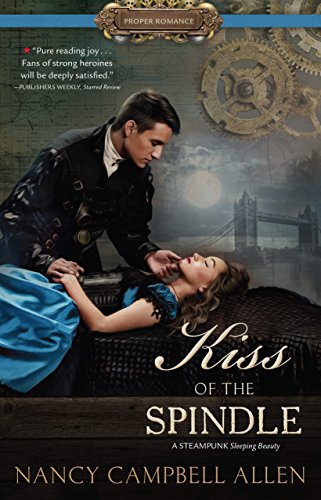 Amazon.com: Kiss of the Spindle (Proper Romance Steampunk) eBook ...