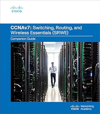 Switching, Routing, and Wireless Essentials Companion Guide (CCNAv7 ...