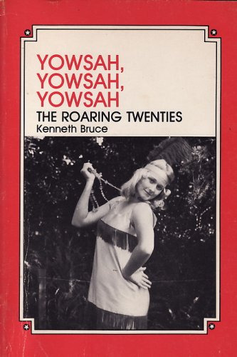 Yowsah! Yowsah! Yowsah! : The Roaring Twenties: Bruce, Kenneth R ...