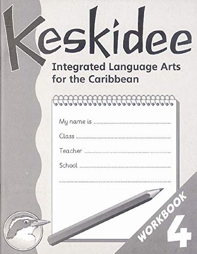 Keskidee: Primary Language Arts for the Caribbean: Workbook 4: Ann ...
