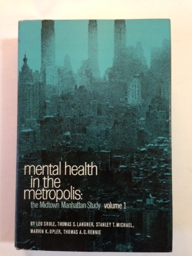 Mental Health in the Metropolis: The Midtown Manhattan Study: Anita K ...