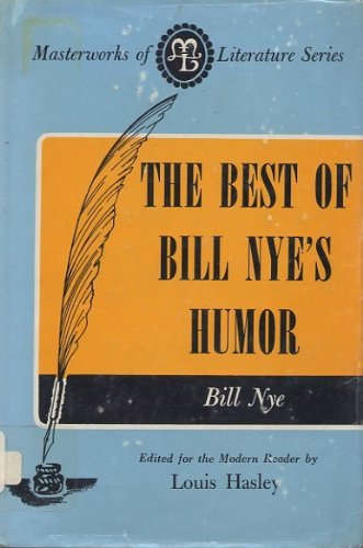 The Best of Bill Nye's Humor: Bill Nye Louis Hasley: Amazon.com: Books