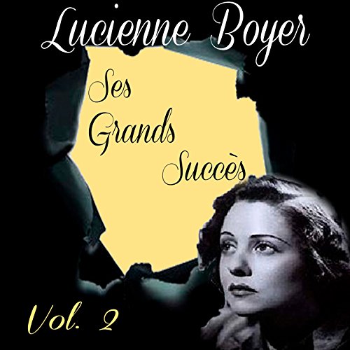 Lucienne Boyer - Ses Grands Succès, Vol. 2 von Lucienne Boyer bei ...