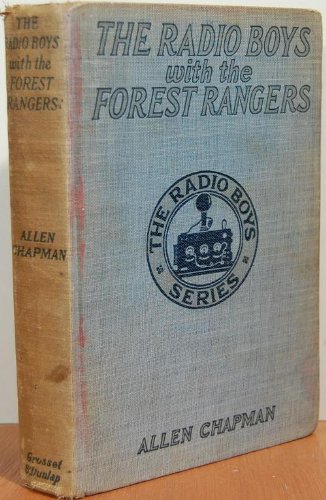 The Radio Boys with the Forest Rangers, or the great fire on Spruce ...