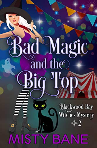 Amazon.com: Bad Magic and the Big Top (Blackwood Bay Witches Paranormal ...
