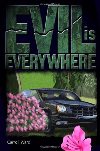 Evil Is Everywhere: Carroll Ward: 9781434905369: Amazon.com: Books