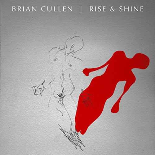 Amazon.co.jp: Rise and Shine : BRIAN CULLEN: デジタルミュージック