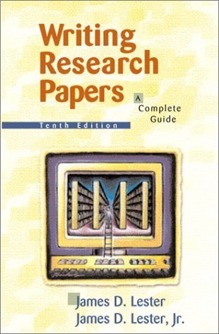 Writing Research Papers: A Complete Guide (10th Edition): Lester, James ...