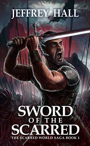 Sword of the Scarred: Book One of the Scarred World Saga eBook : Hall ...