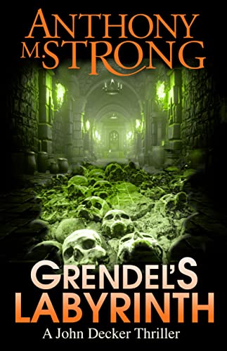 Grendel's Labyrinth (The John Decker Supernatural Thriller Series Book ...