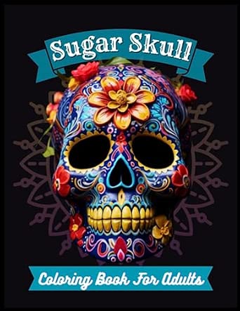Amazon.com: Sugar Skulls Coloring Books For Adults: More than 60 ...