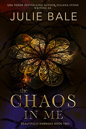 The Chaos In Me (Beautifully Damaged Book 2) - Kindle edition by Bale ...