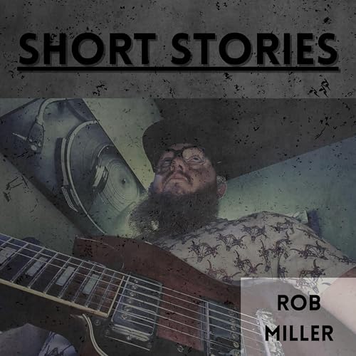 Play Short Stories by Rob Miller on Amazon Music