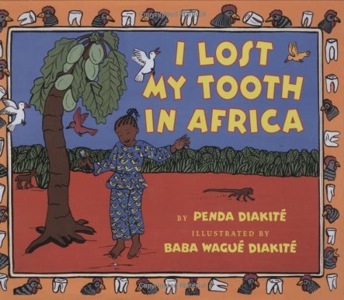 I Lost My Tooth In Africa: Diakité, Penda, Diakité, Baba Wagué ...