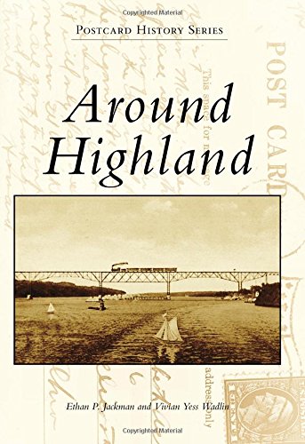 Around Highland (Postcard History): Jackman, Ethan P., Wadlin, Vivian ...